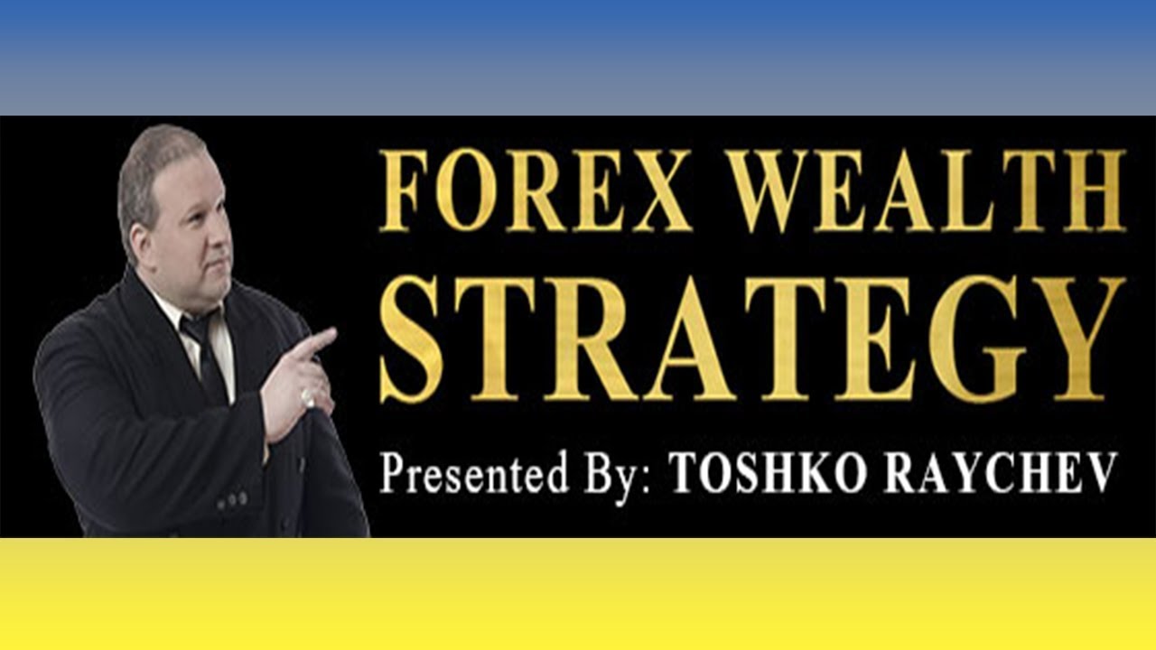 Forex Wealth Strategy Review, How It Works? - Toshko Raychev - YouTube