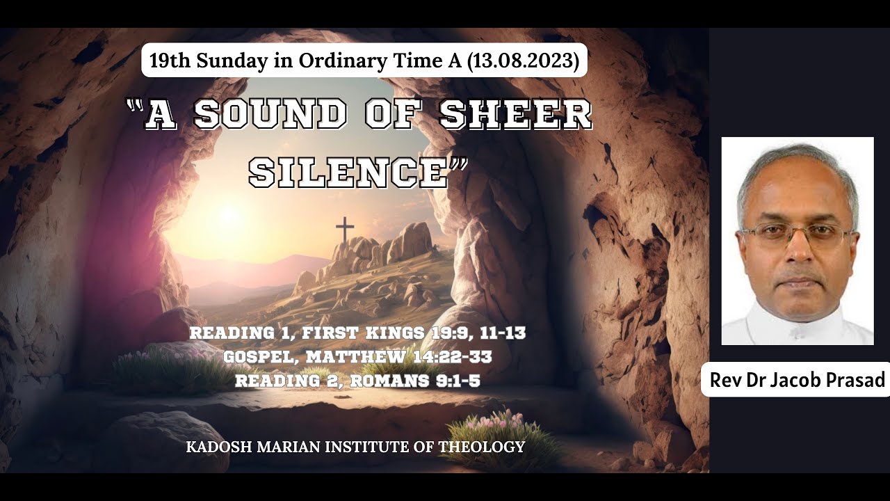“A Sound of Sheer Silence” Reflection by Rev Dr Jacob Prasad (13th Aug ...