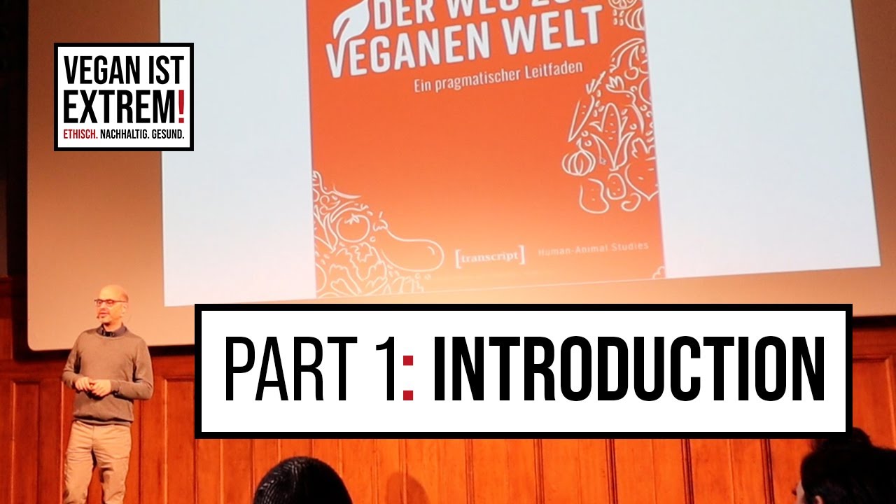 4 values for a vegan future | Speech by Tobias Leenaert | Part 1 - YouTube