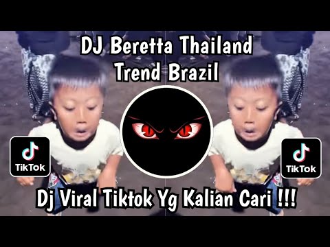 DJ BERETTA THAILAND (DANCE BRAZILIAN) VIRAL TIKTOK TERBARU 2026