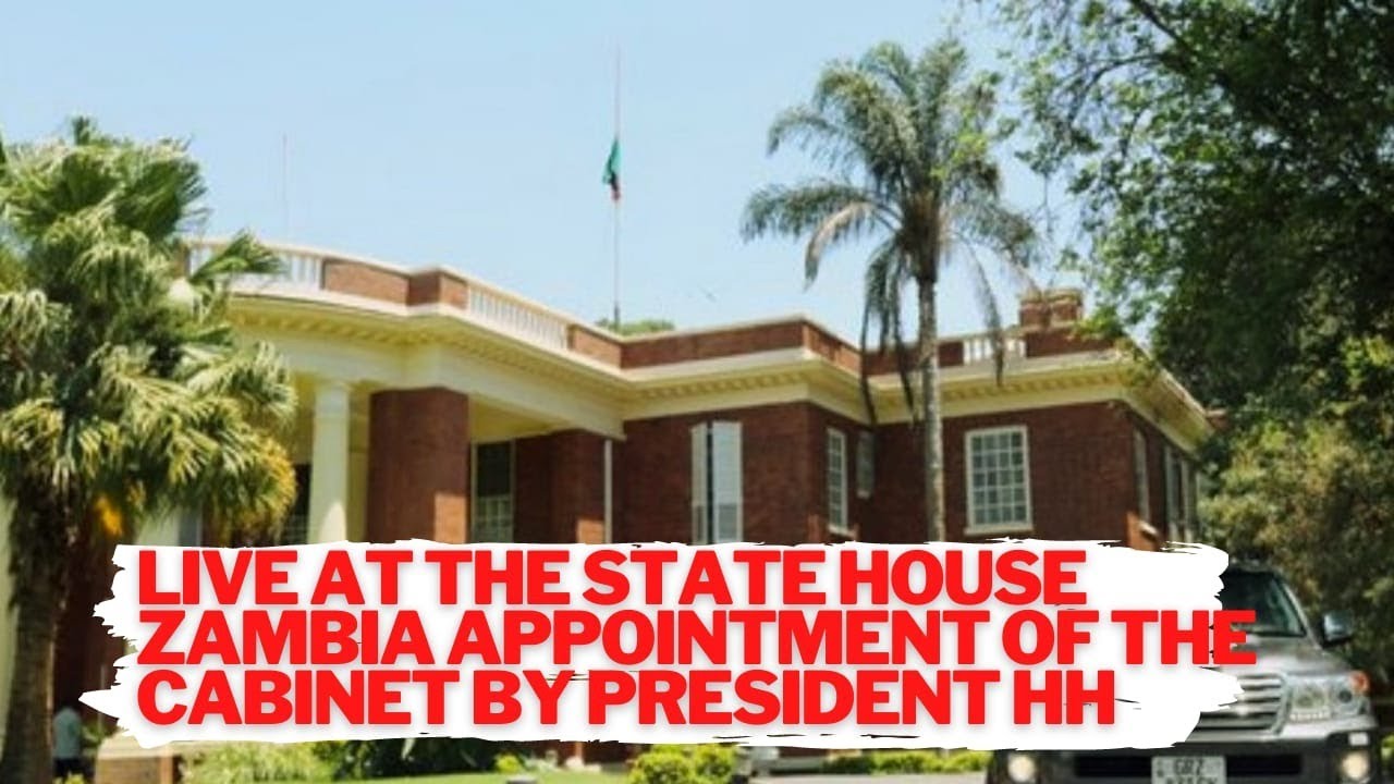 LIVE AT THE STATE HOUSE ZAMBIA CABINET APPOINTMENT BY PRESIDENT HH ...