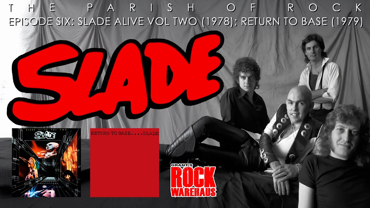 The SLADE Series: Episode 6 - "Slade Alive Vol Two" and "Return To Base ...