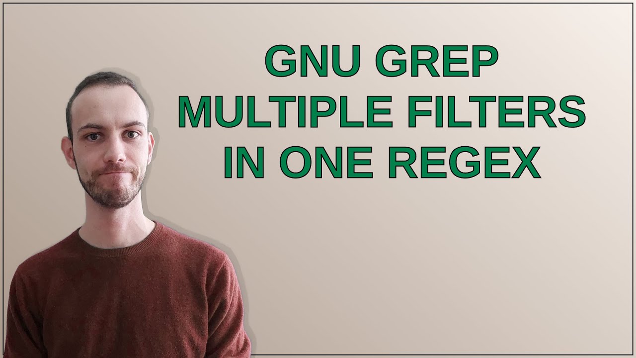 Unix Gnu Grep Multiple Filters In One Regex Youtube 3902