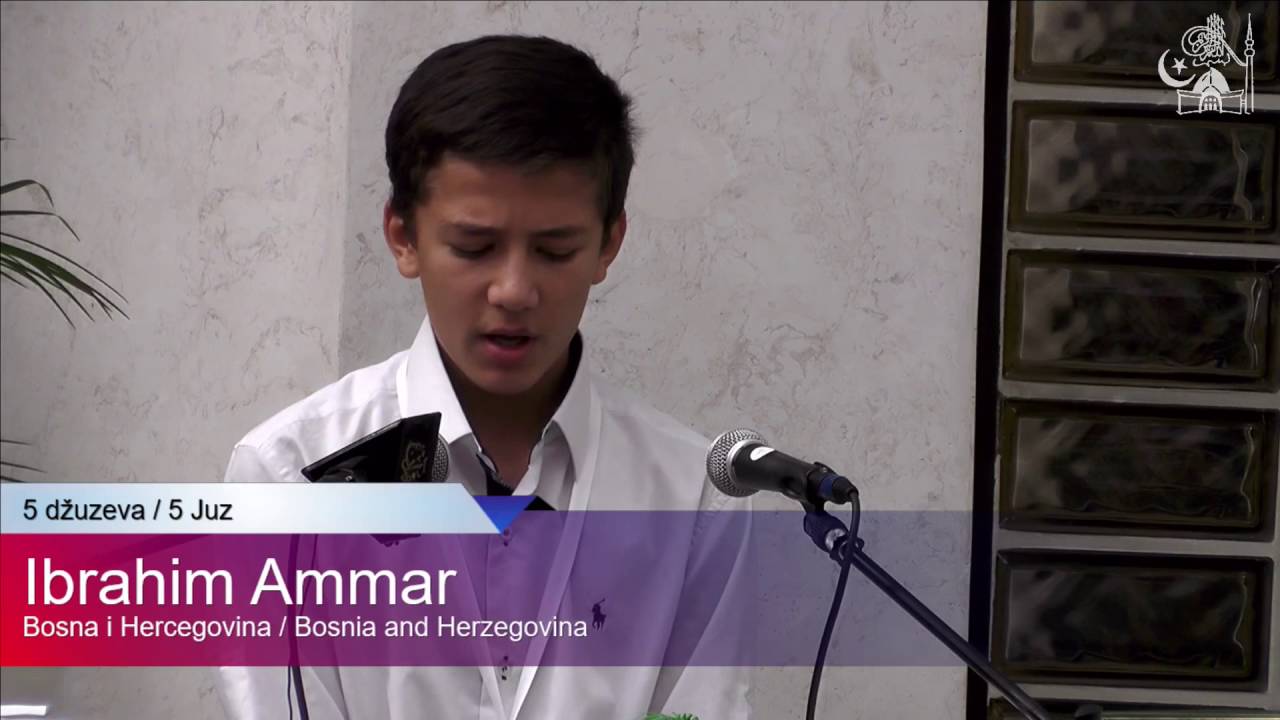 Ibrahim Ammar - 5 Juz - Bosnia and Herzegovina - YouTube