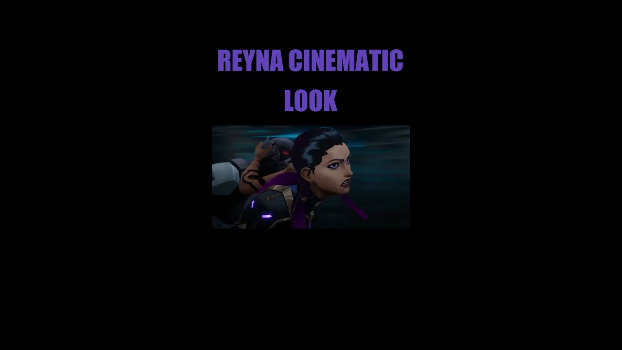 REYNA FIRST CINEMATIC LOOK ️ - YouTube