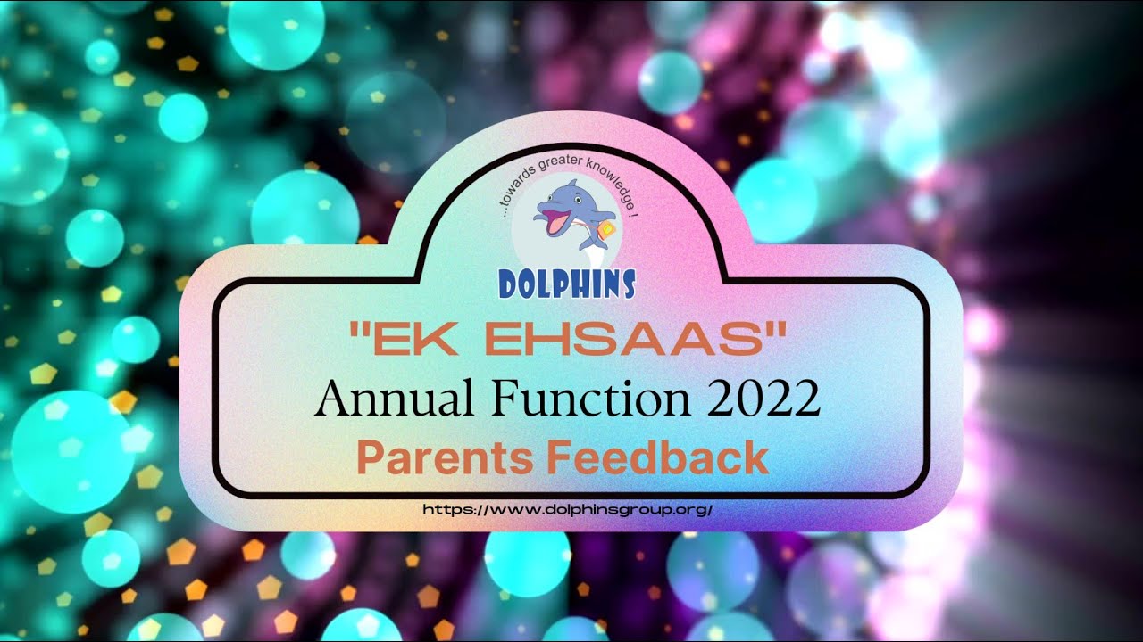 Annual Function 2022 " EK EHSAAS " - Parents Feedback | DOLPHINS HIGH ...