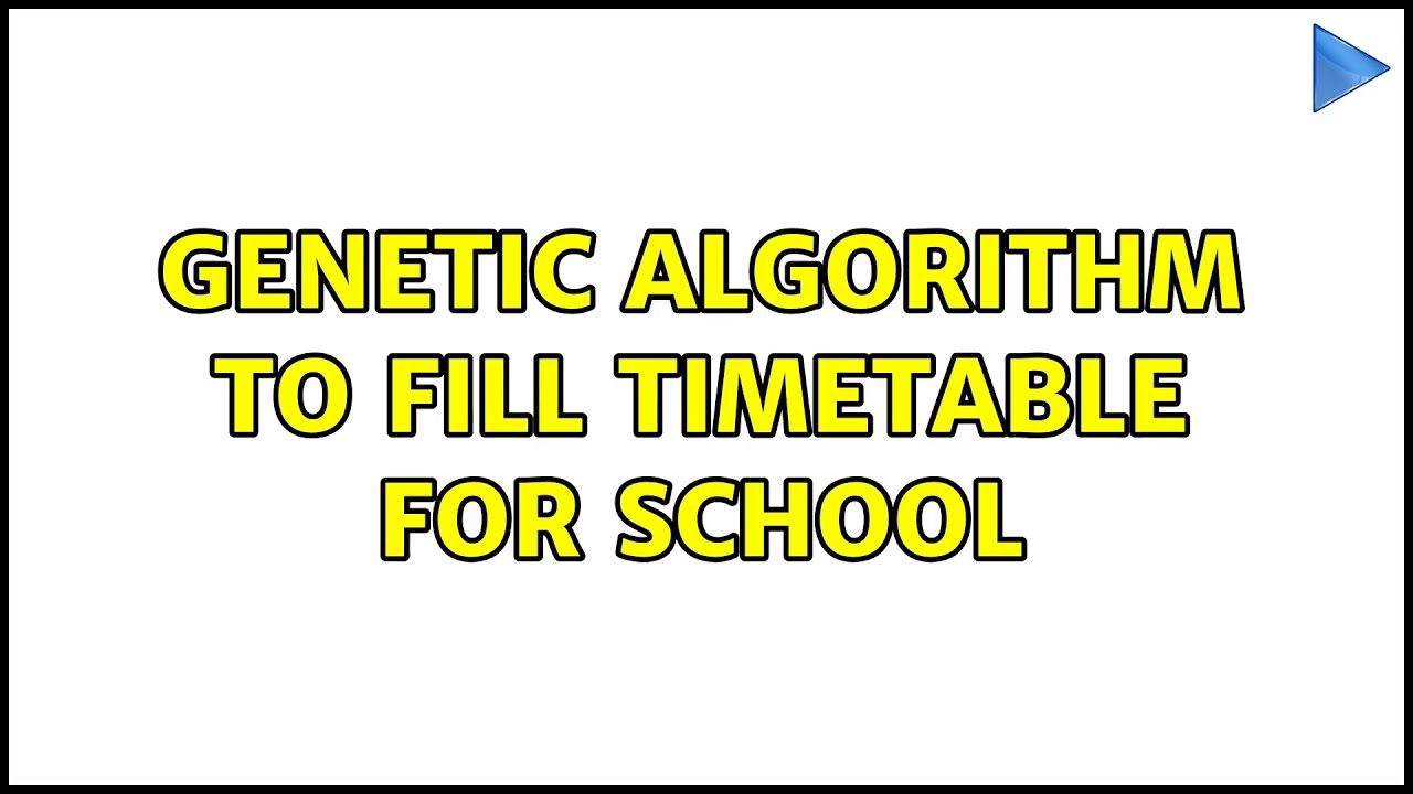 Genetic algorithm to fill timetable for school - YouTube