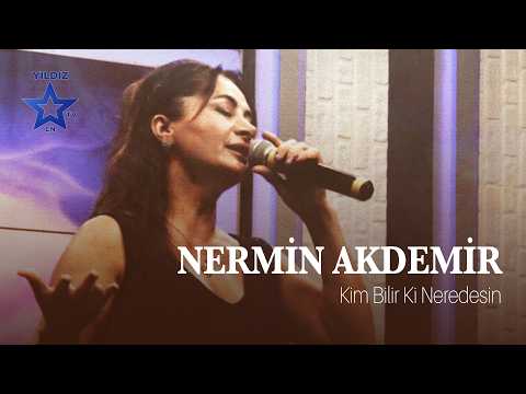 Nermin Akdemir - Kim Bilir Ki Neredesin