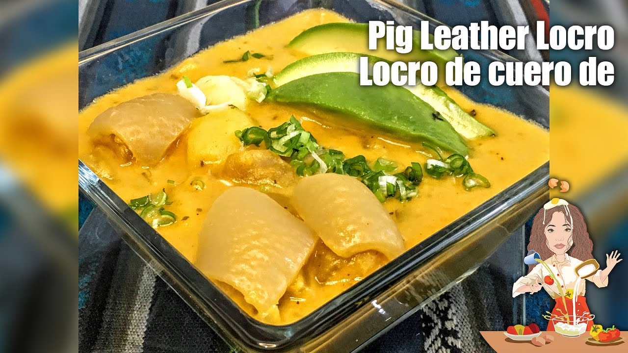 LOCRO O SOPA DE CUERO🇪🇨🐷 // Pig Leather Locro - YouTube