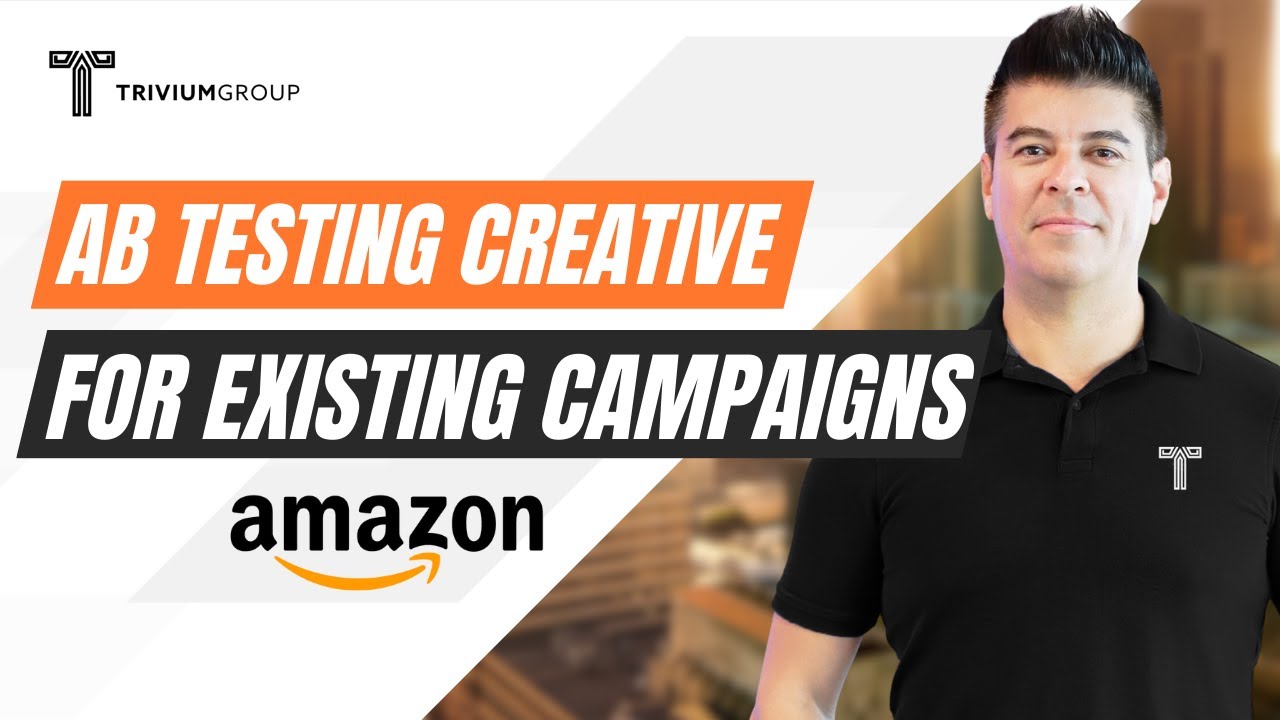 Amazon Campaigns for Beginners: AB Testing Creative for Existing ...