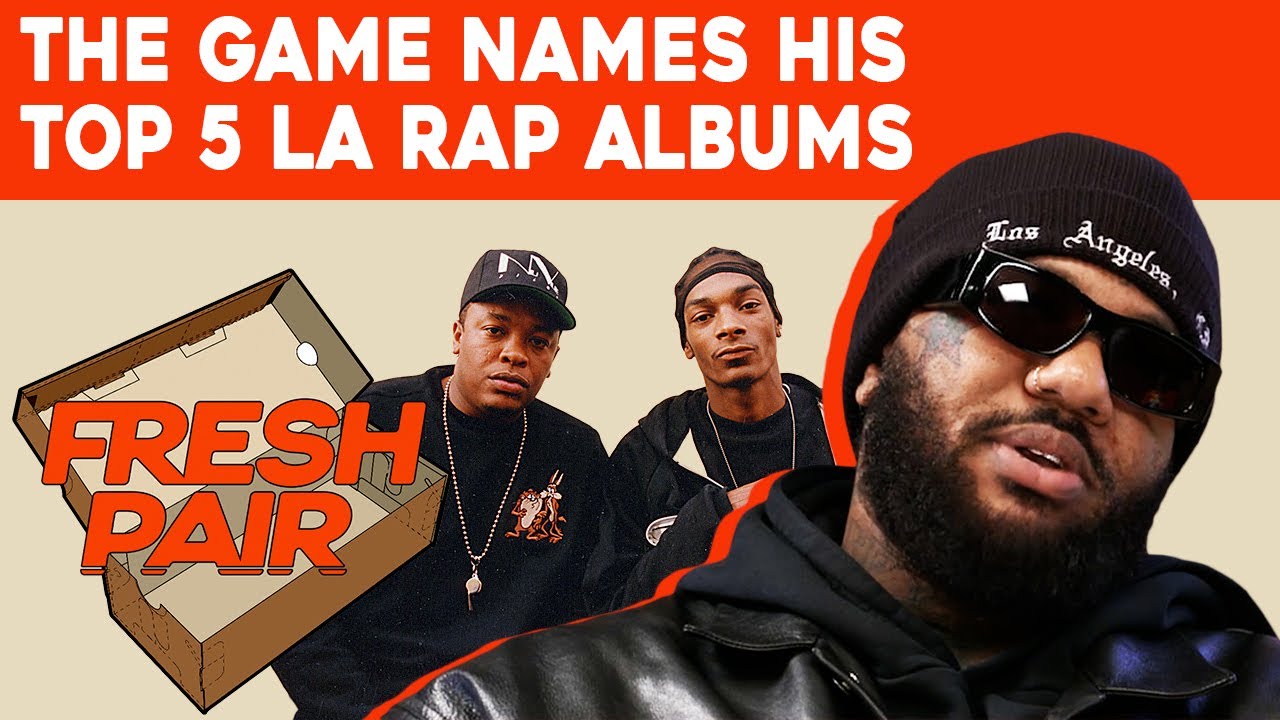The Game Names His Top 5 LA Rap Albums | Fresh Pair Preview Clip - YouTube
