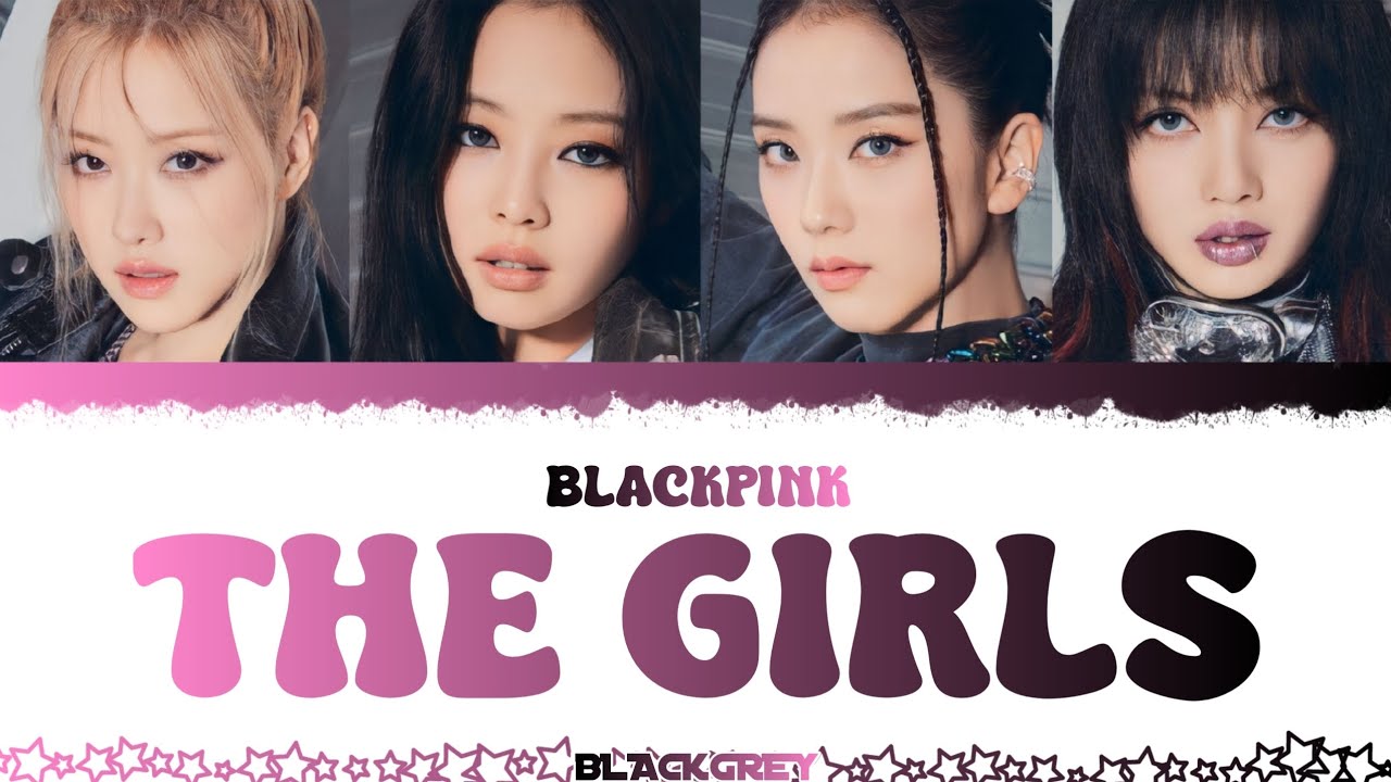 THE GIRLS Lyrics - BLACKPINK (Color Coded Lyrics) Eng - YouTube
