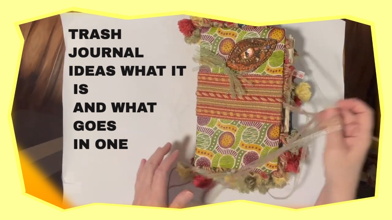 WHAT IS A TRASHY JOURNAL HOW TO PUT IT TOGETHER AND WHAT GOES INTO A ...