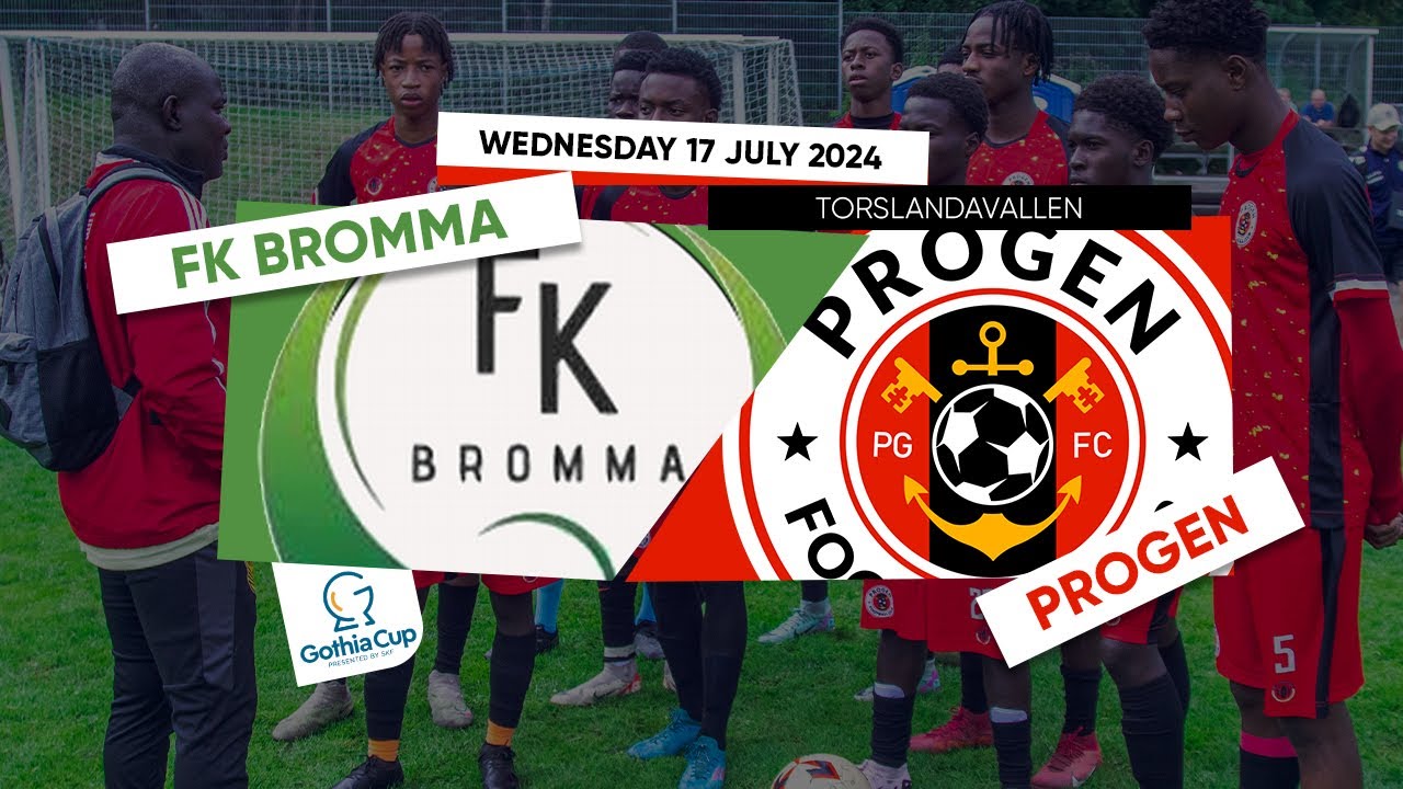 FK BROMMA VS PROGEN | BOYS 16 - GROUP 36 | GOTHIA CUP | FULL MATCH REPLAY | 17/07/2024 - YouTube