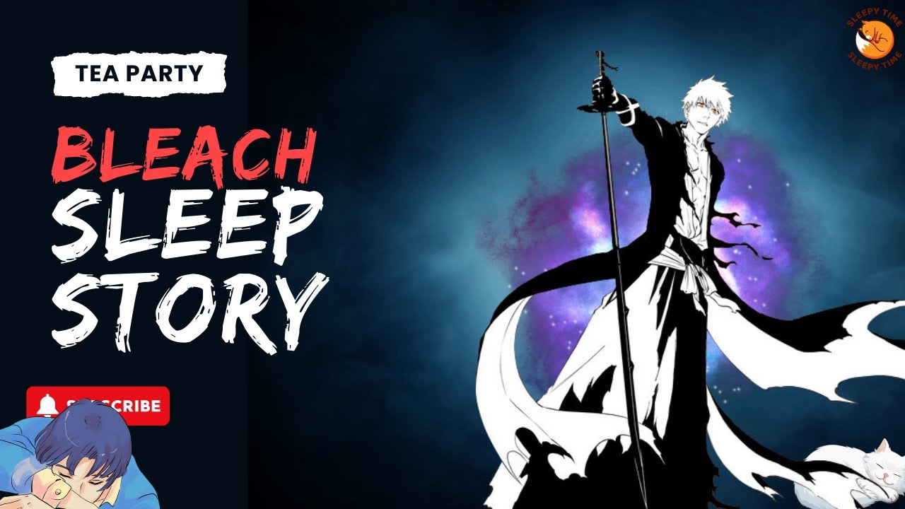 Cozy Bleach Sleep Story | Bedtime story for Anime Lovers | Urahara's ...