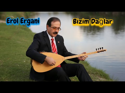AŞIK EROL ERGANİ BİZİM DAĞLAR