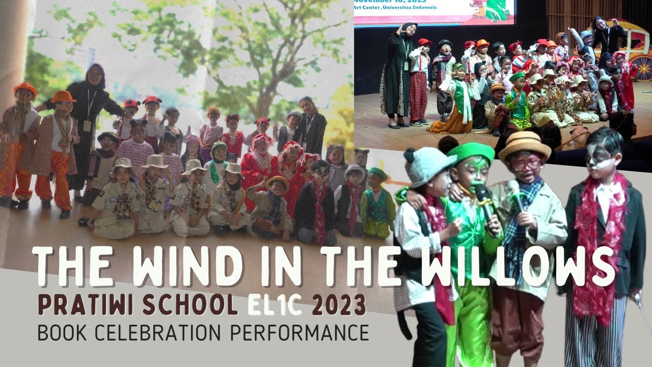 Pratiwi School EL1C Book Celebration Performance 2023: The Wind in the ...