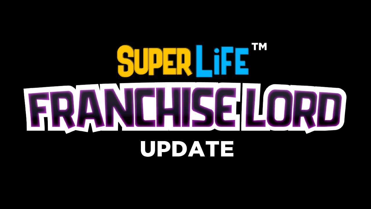 Super Life Franchise Lord Update - YouTube