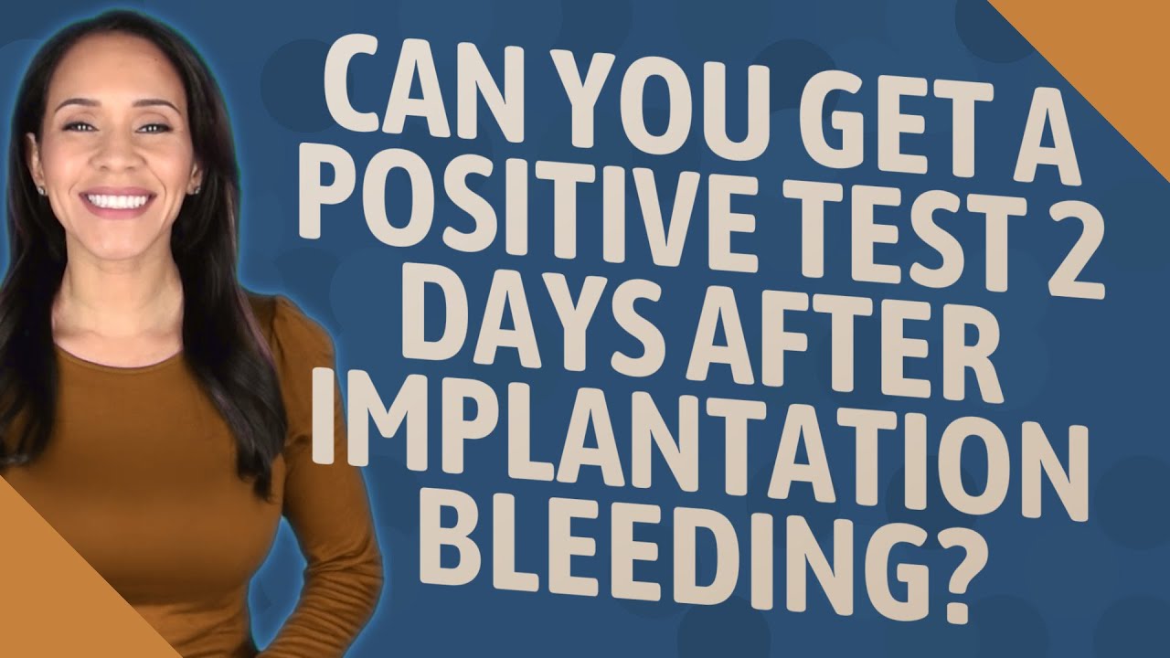 Can You Get A Positive Test 2 Days After Implantation Bleeding YouTube can-you-get-a-positive-test-2-days-after-implantation-bleeding-youtube