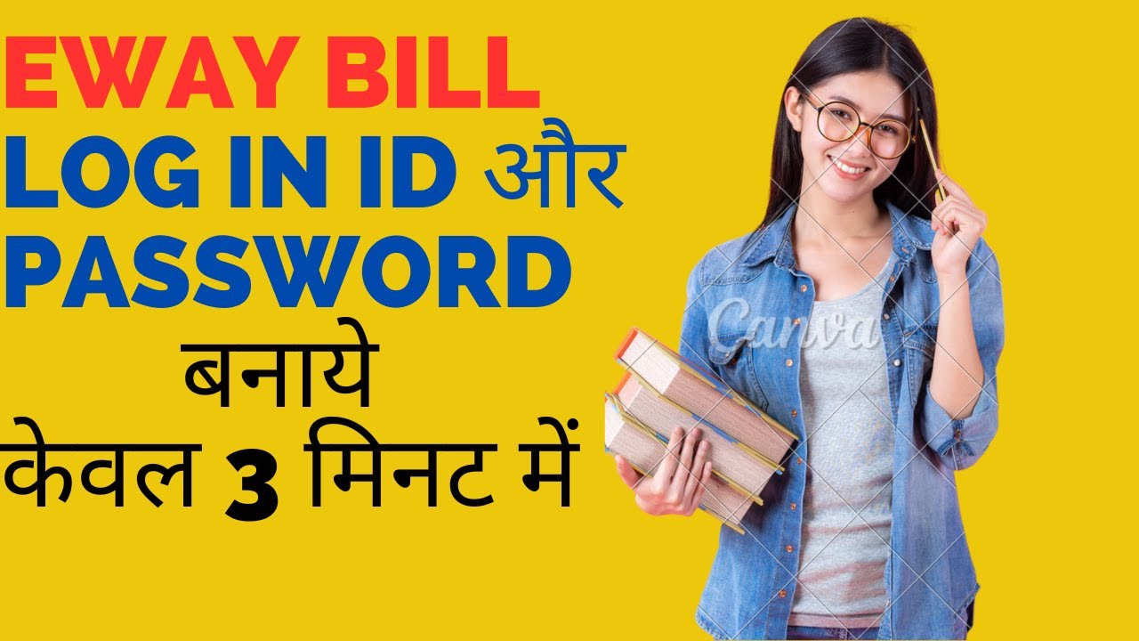Eway BIll Log In ID and Password Gaenration - YouTube