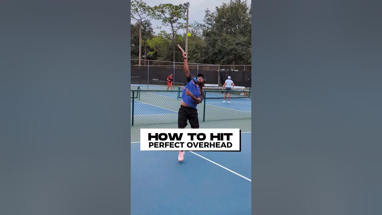 How To Hit The Perfect Pickleball Overhead #pickleballtips #pickleballhighlights - YouTube