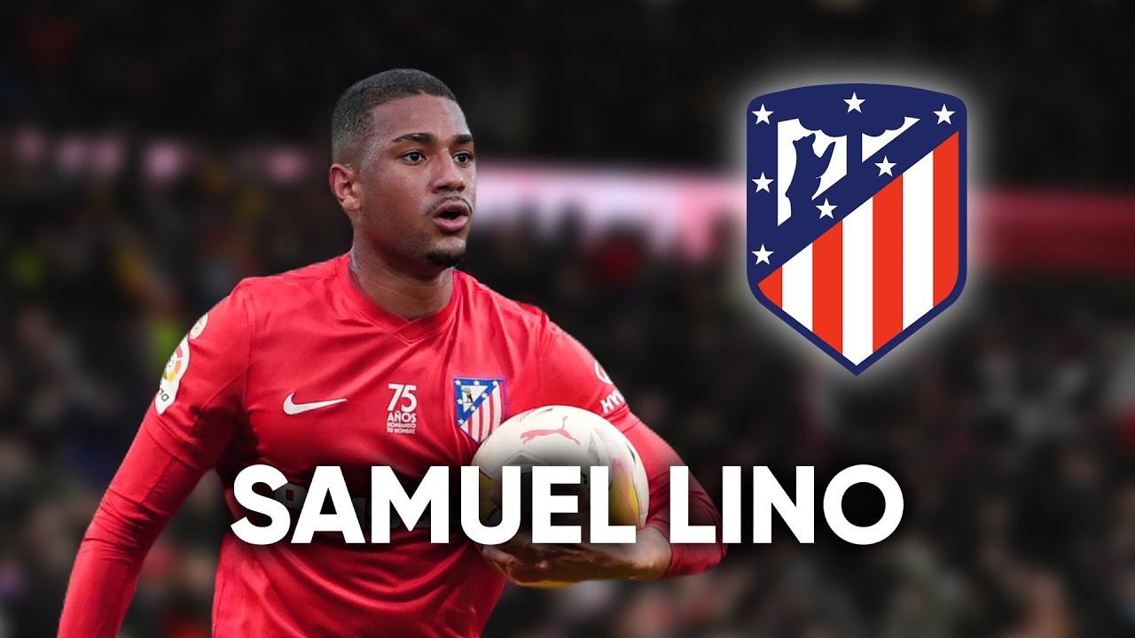 ASÍ JUEGA SAMUEL LINO, EL NUEVO FICHAJE DEL ATLÉTICO DE MADRID - YouTube