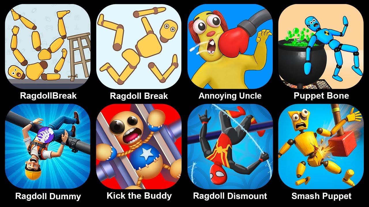 Ragdoll Dummy,Ragdoll Break,Kick the Buddy,Annoying Uncle Punch,Kick ...