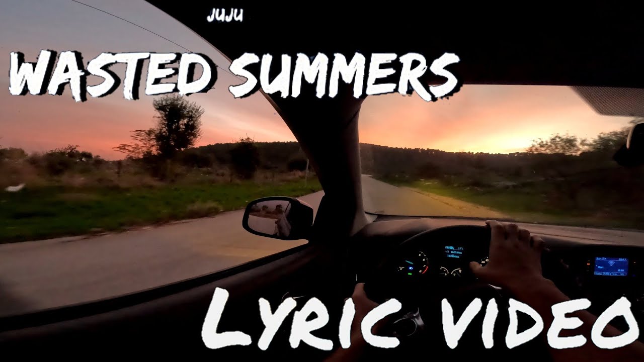 juju - Wasted Summers (Lyric Video) - YouTube