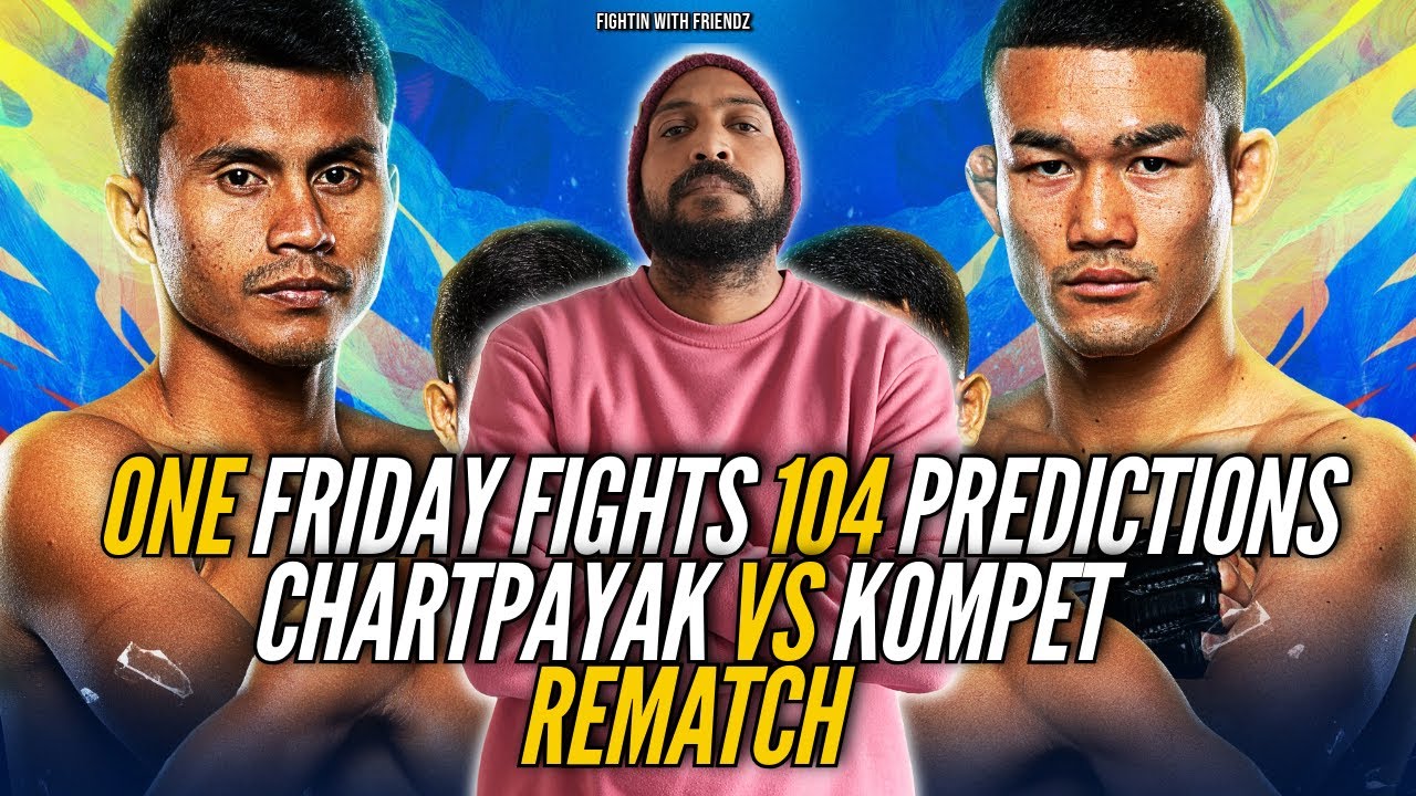 FWF: ONE Friday Fights 104 Preview 🥊 Chartpayak vs Kompet 2 WHO WILL ...