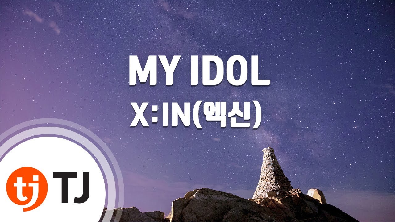 [TJ노래방] MY IDOL - X:IN(엑신) / TJ Karaoke - YouTube