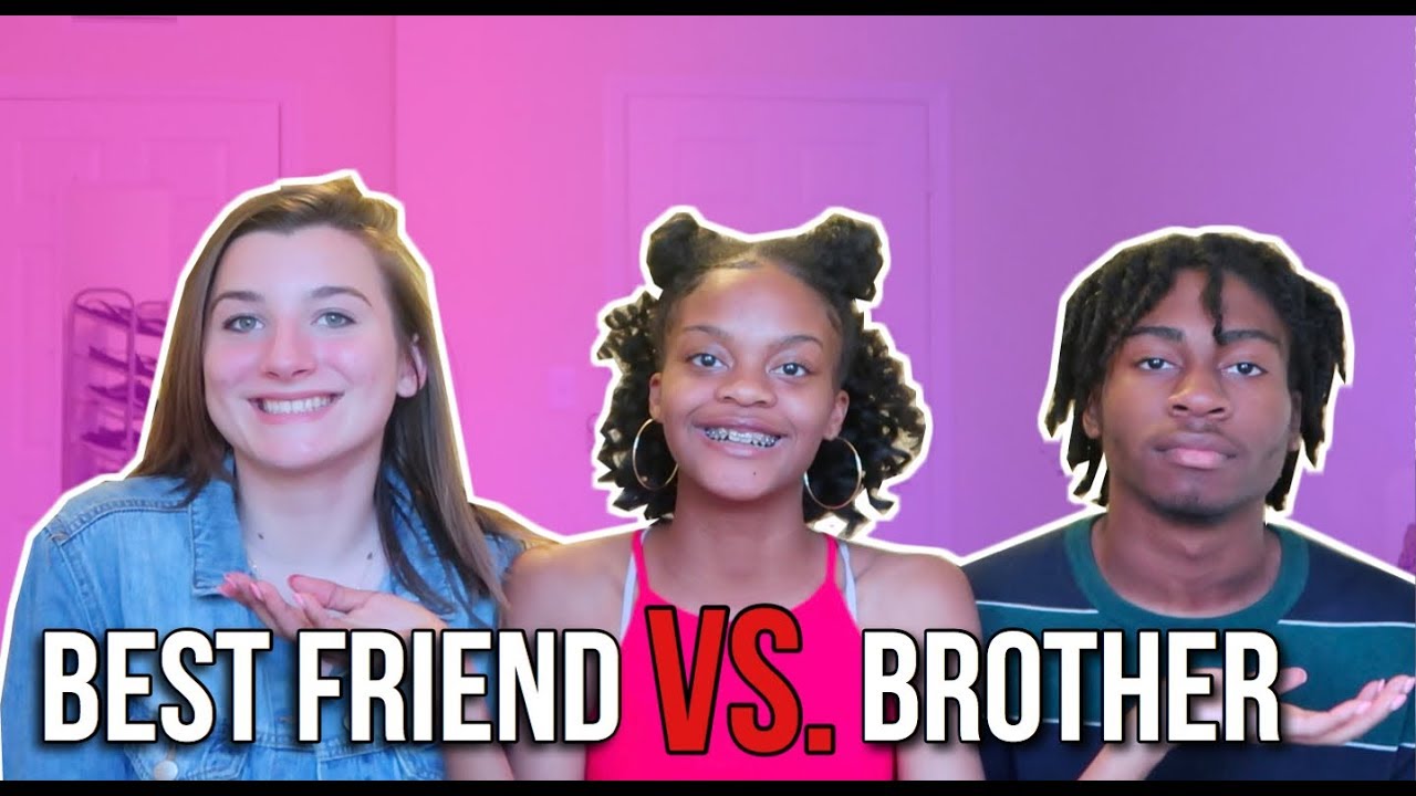 BEST FRIEND VS. BROTHER TAG - YouTube