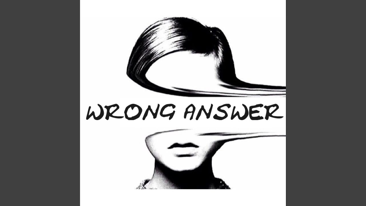 Wrong Answer - YouTube
