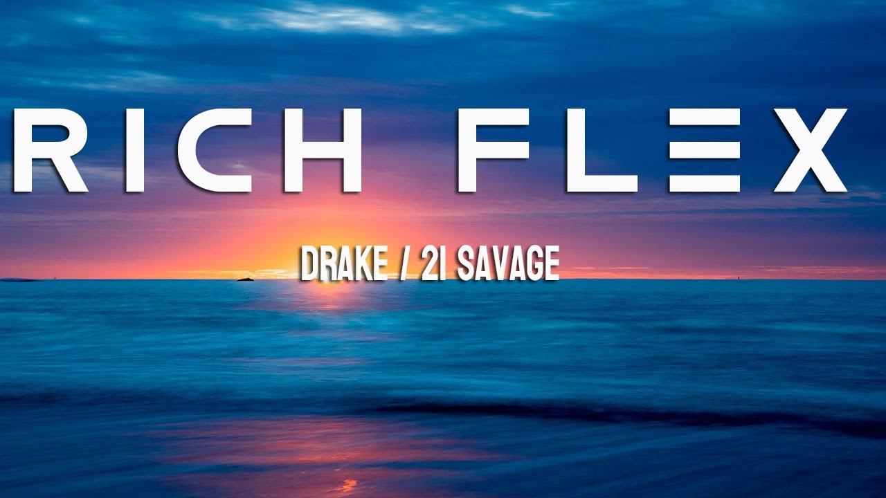 Drake, 21 Savage - Rich Flex (Lyrics) - YouTube