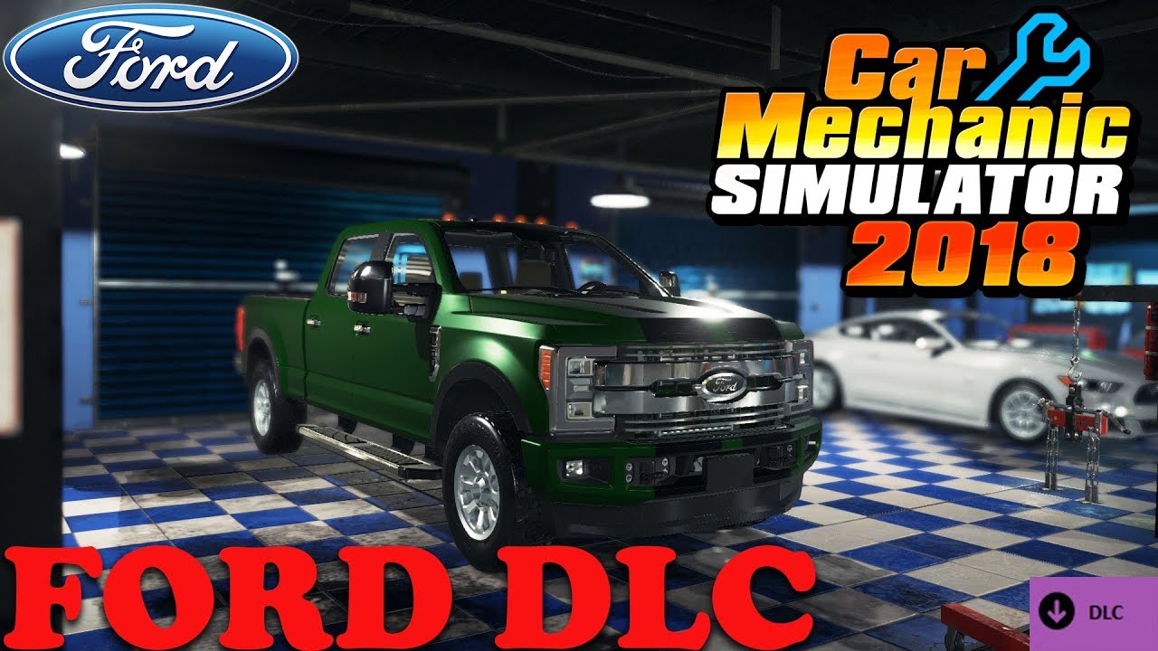Car Mechanic Simulator 2018 | Ford DLC | 2017 Ford F-350 Super Duty ...