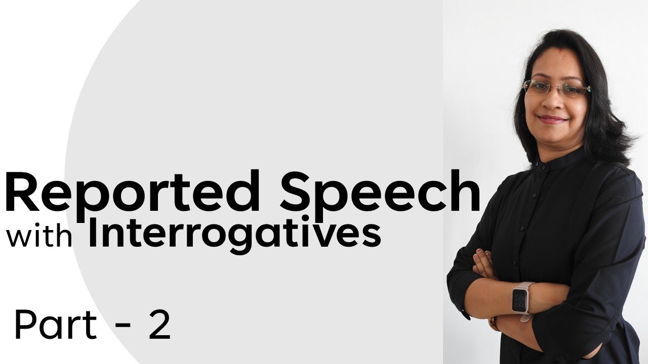 Reported Speech with Interrogatives - YouTube