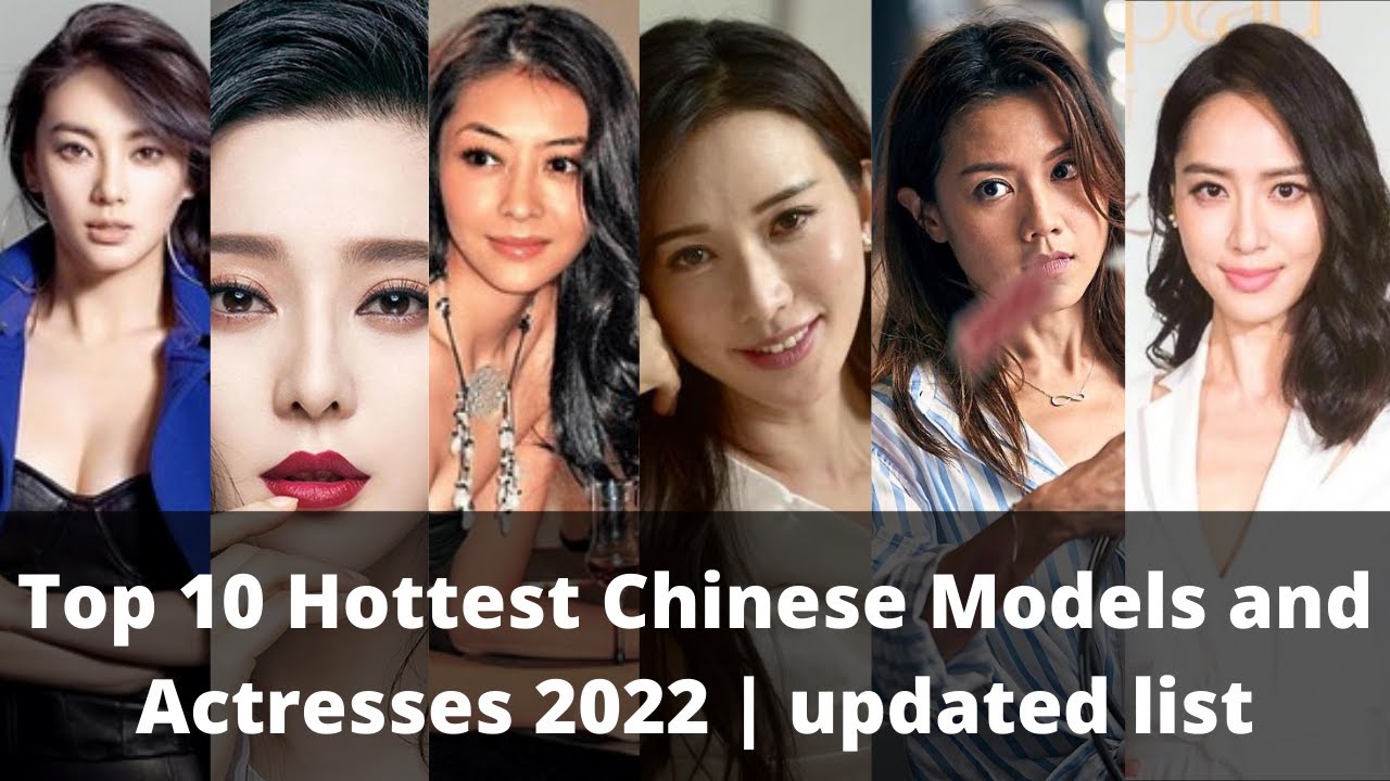 Top 10 Hottest Chinese Models And Actresses