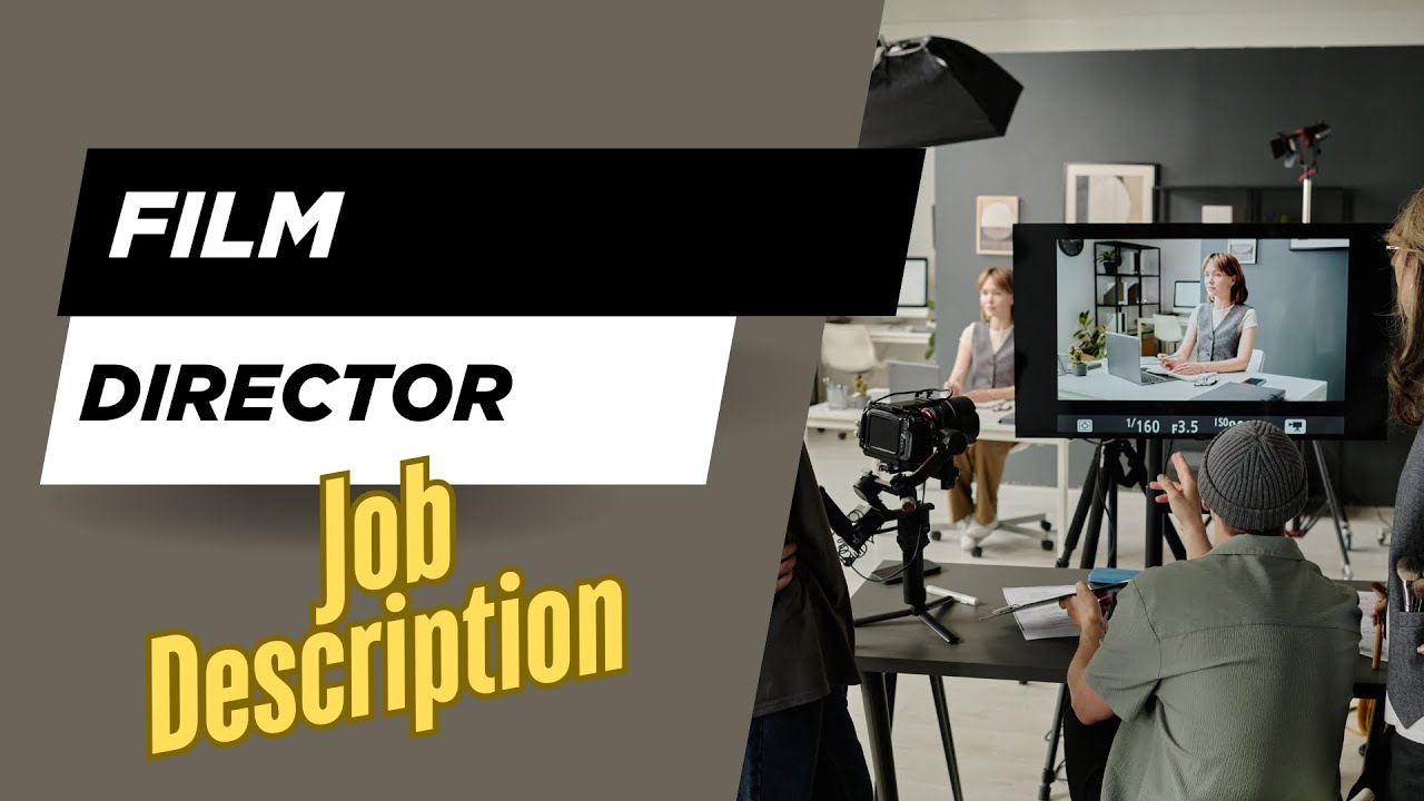 Job description of Film Director - Role, Responsibilities & Skills ...