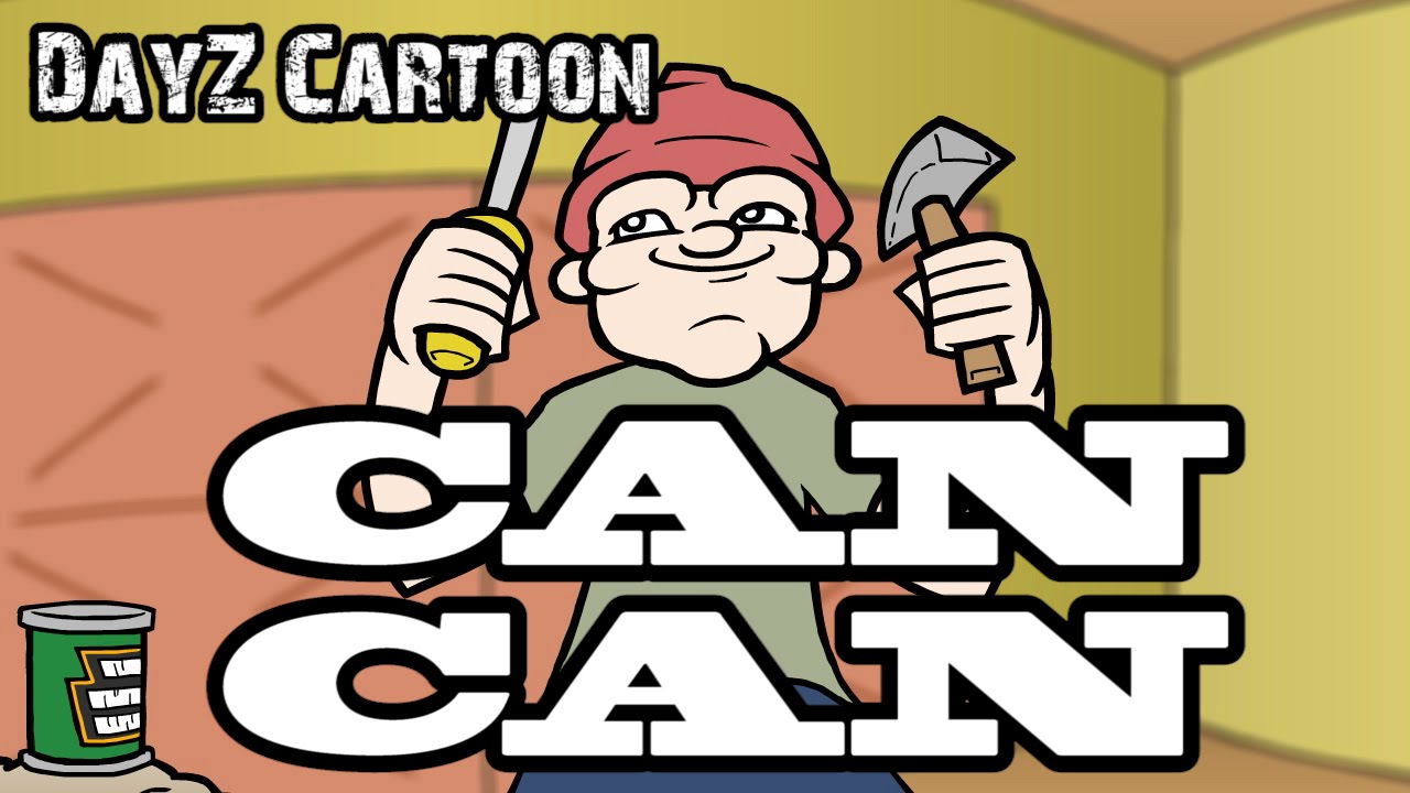 DayZ Cartoon - CanCan (100%) - YouTube