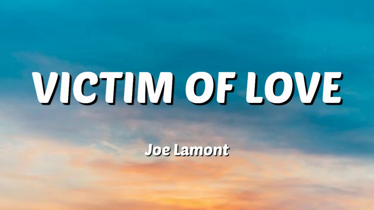 Joe Lamon - Victim of Love (Lyrics) - YouTube