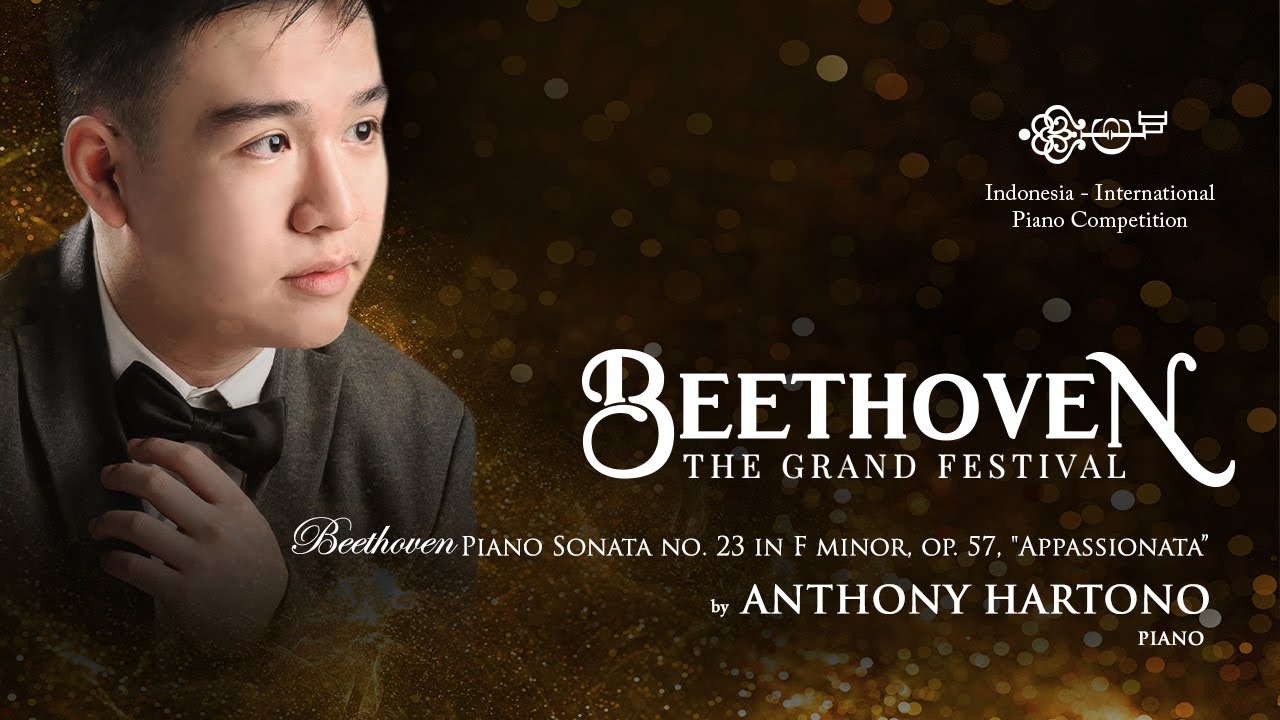 [Beethoven: The Grand Festival] Anthony Hartono plays Sonata no. 23 in ...