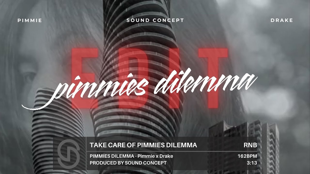 Pimmie x Drake - Pimmie's Dilemma (Sound Concept Edit) - YouTube