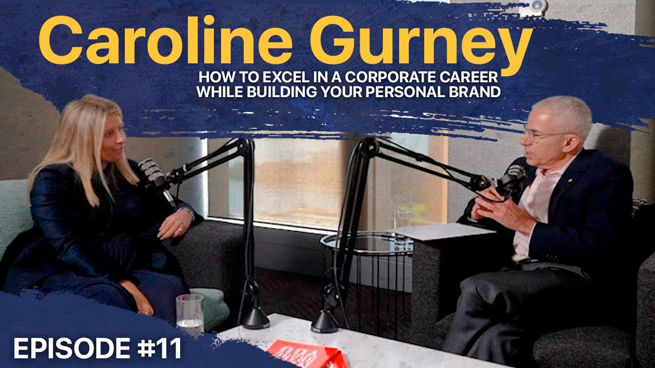 Caroline Gurney on How to Excel in a Corporate Career While Building Your Personal Brand #11 ...