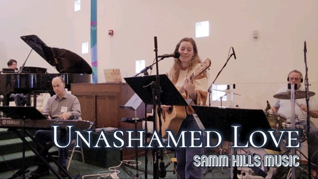 Unashamed Love (Jessica Rame & Samm Hills Music) Shorter Live Version ...