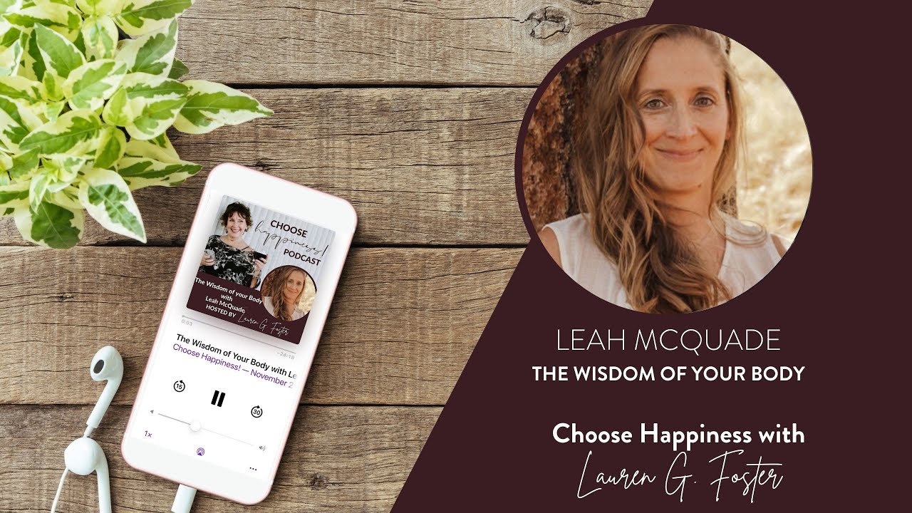 The Wisdom of Your Body with Embodiment Expert Leah McQuade - YouTube