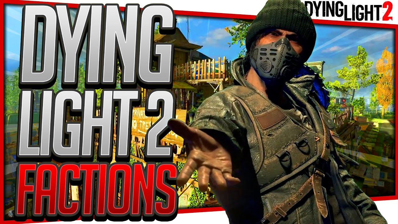 Dying Light 2 Factions Explained: How Your Choice Changes The World ...
