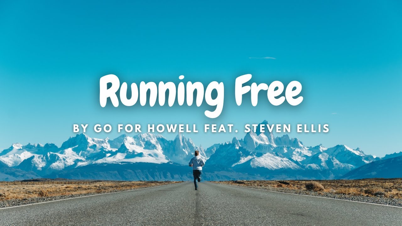 [Lyrics] Running Free - By Go For Howell Feat. Steven Ellis - YouTube