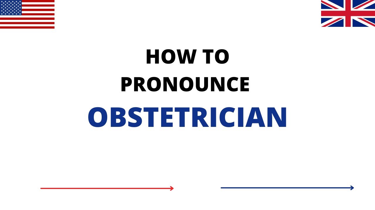 How To Pronounce OBSTETRICIAN In English | OBSTETRICIAN Pronunciation ...