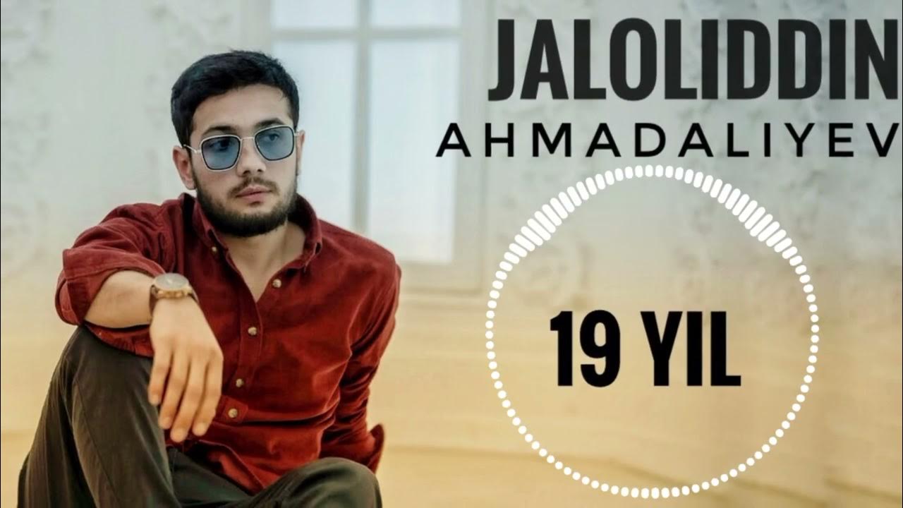 Jaloliddin Ahmadaliyev - 19 yil Жалолиддин Ахмадалиев - 19 йил - YouTube