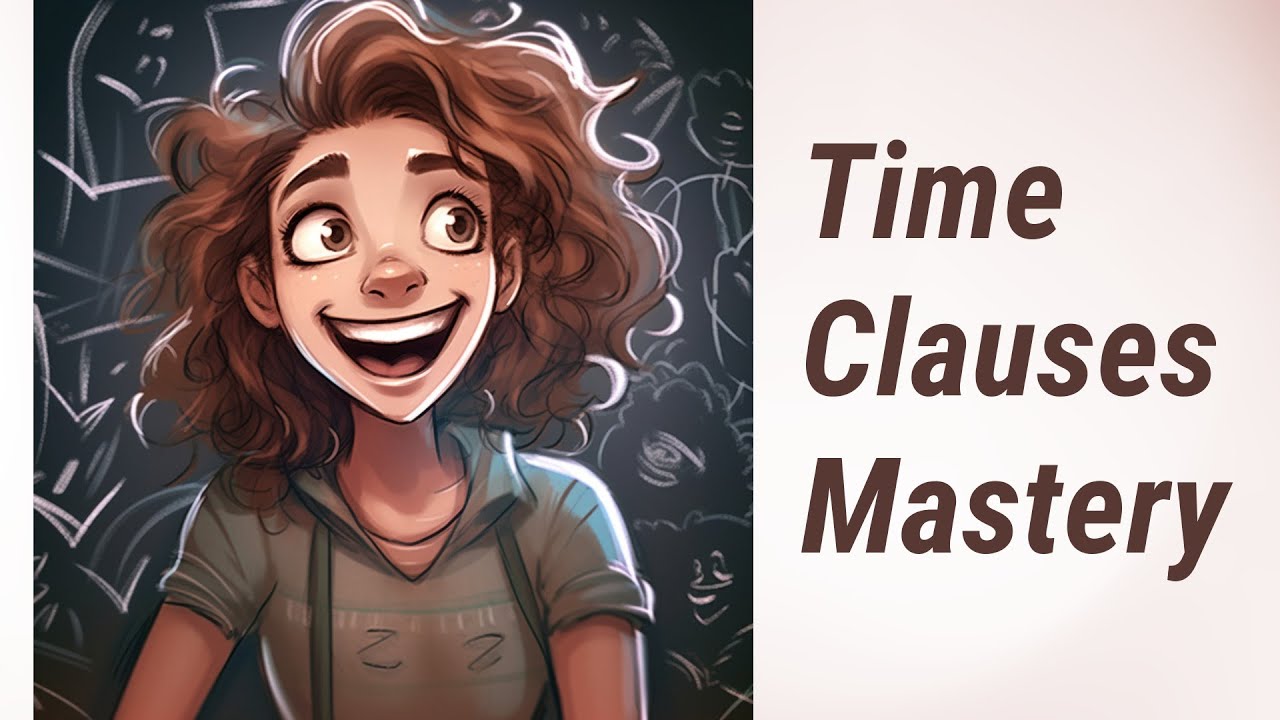 Understanding Time Clauses: Master the Use of 'When', 'As soon as ...