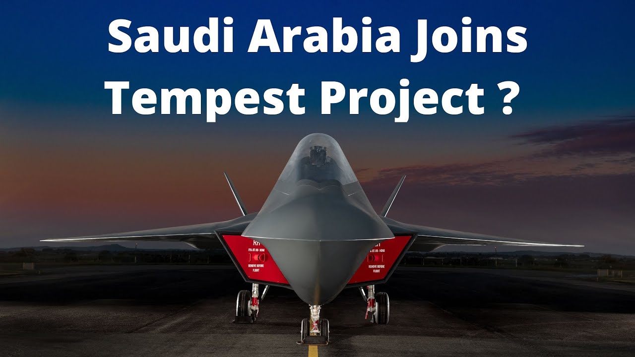 Saudi Arabia wants to join the Tempest project - YouTube